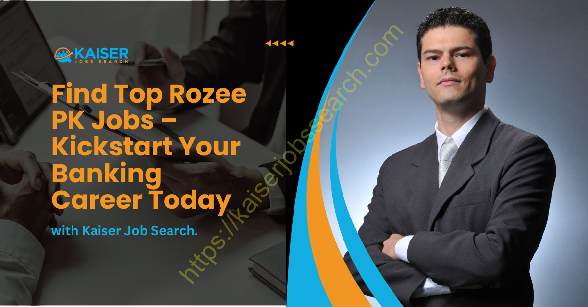 2025 Rozee PK Jobs: Top Banking Opportunities in Pakistan